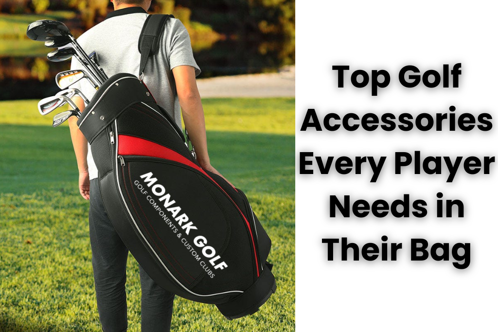 Top Golf Accessories Every Player Needs in Their Bag - Blog - Monark Golf